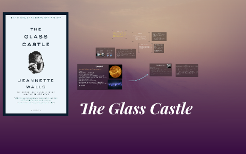 The Glass Castle Presentation by Lorena Cruz on Prezi
