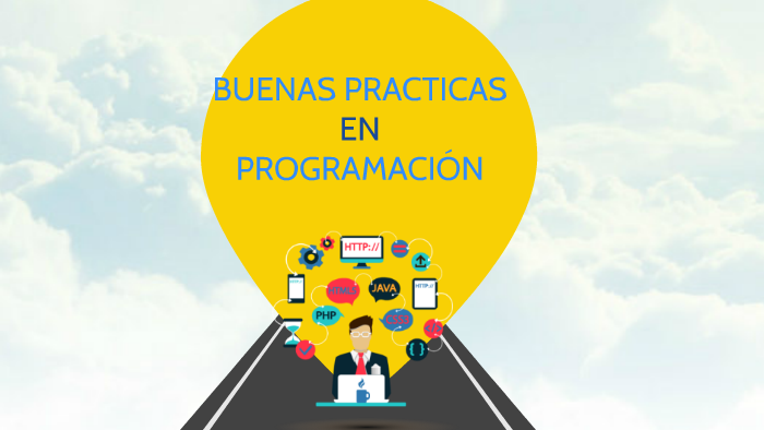 Buenas Practicas en Programacion by GINO PAUL GONZALES CUSTODIO on Prezi