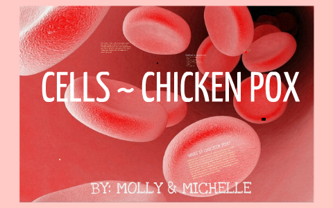 chicken pox ~ cells by Michelle Luo on Prezi