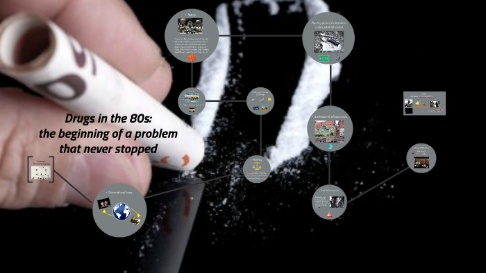 Drugs in the 80s: by Julien Vieira on Prezi
