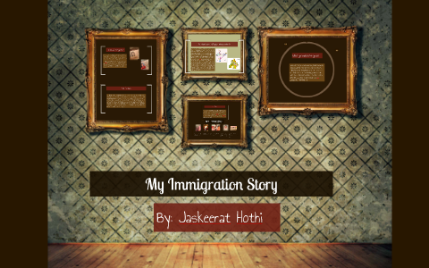 My Immigration Story by Jaskeerat Hothi on Prezi