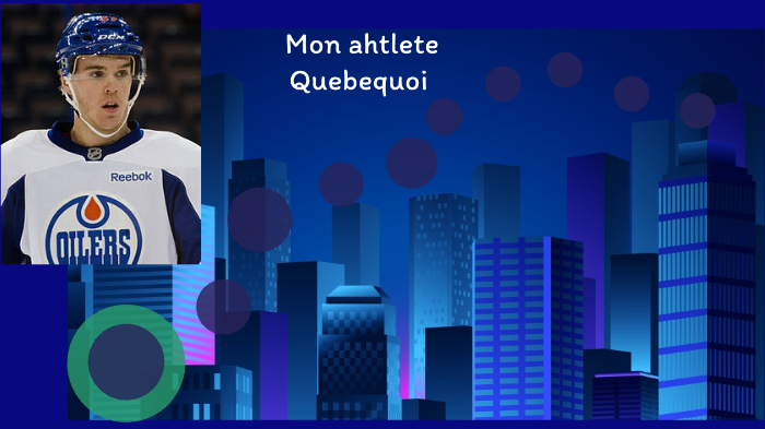 Mon ahtlet Quebequio McDavid by Aline Boutros on Prezi