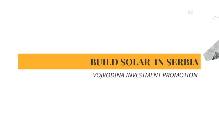 SOLAR ENERGY PLANTS IN VOJVODINA by Sanda Emini on Prezi
