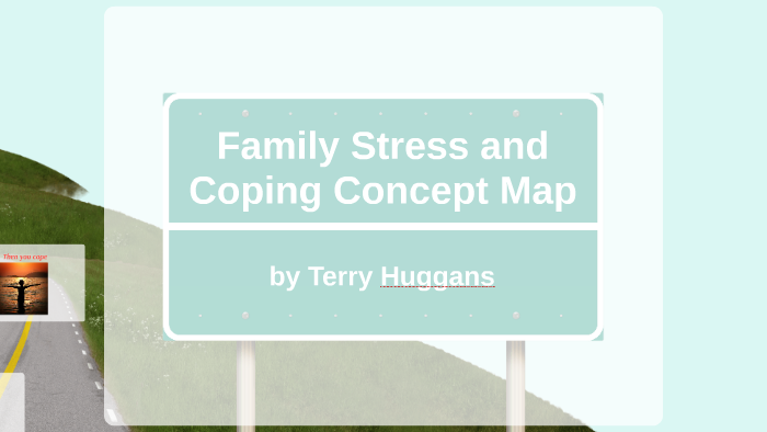 Family Stress and Coping Concept Map by martha huggans on Prezi