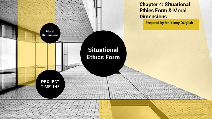Chapter 4: Situational Ethics Form & Moral Dimensions by kenny Dalglish ...