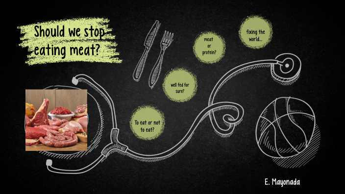 Should we stop eating meat? by Ernesto Mayonada on Prezi
