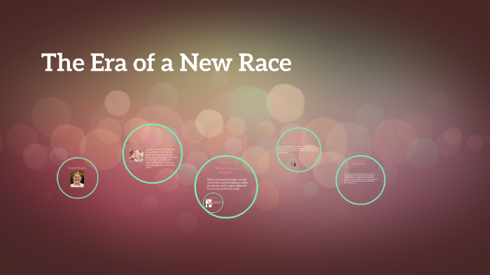 The Era of a New Race by Sheridan Tassy on Prezi