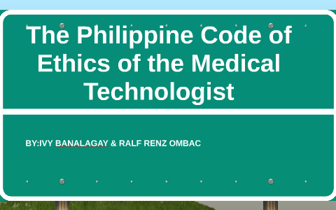 The Philippine old code of ethics of the Medical Technologis by Ivy ...