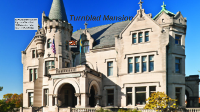 Turnblad Mansion by Elizabeth Cress on Prezi