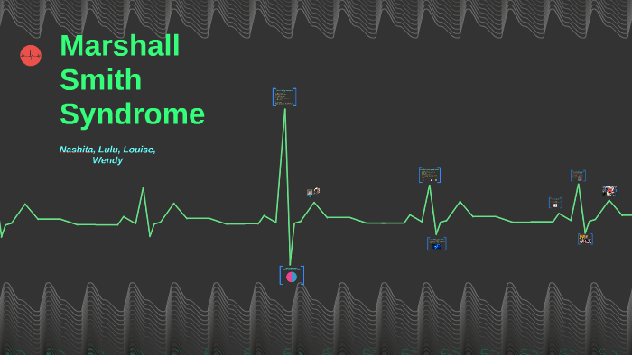 Marshall Smith Syndrome by Wendy Zhang on Prezi