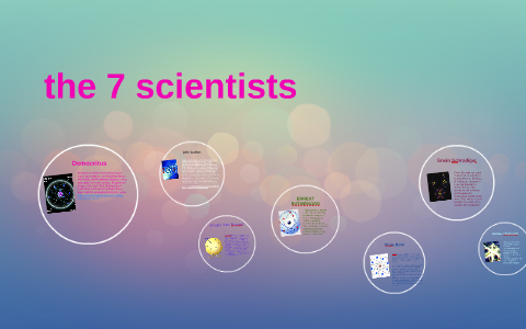 the 7 scientists by shannon clark on Prezi