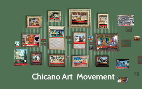 Chicano Art Movement by Jonathan Luviano on Prezi