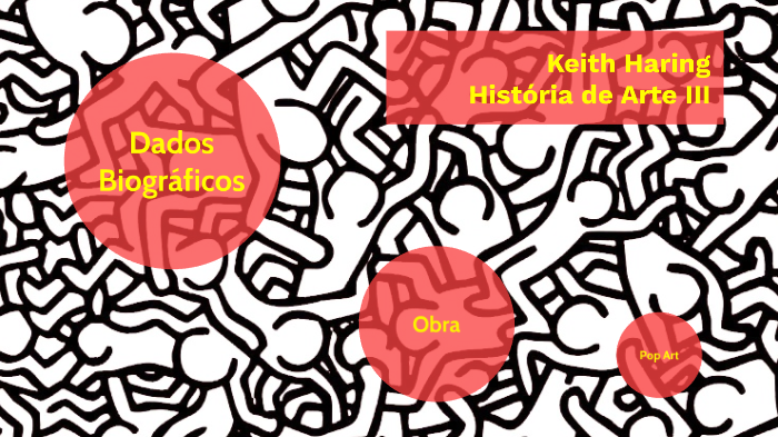 Keith Haring by Bernardo Castro on Prezi