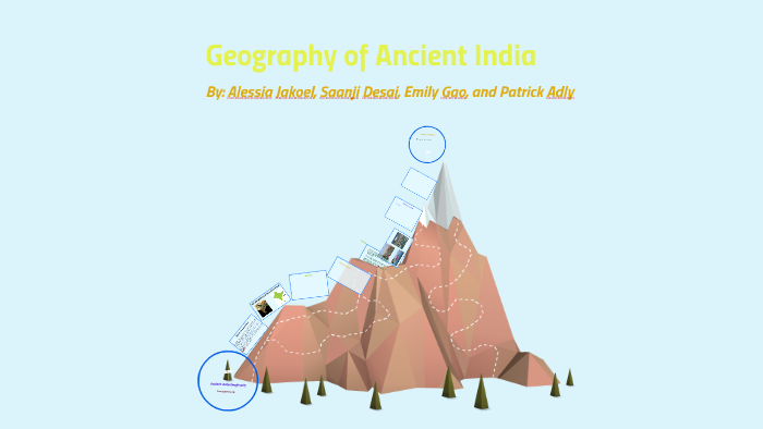 Geography of Ancient India by Emily Gao on Prezi