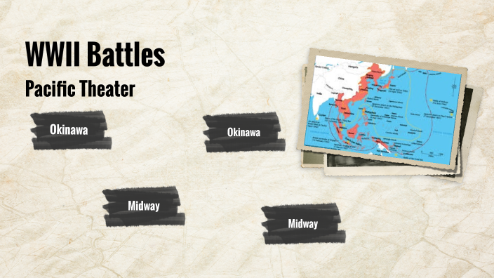 World War II Battles - Pacific Theater by Eleanor Dougherty on Prezi
