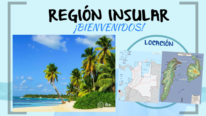 REGIÓN INSULAR by Fabio Vargas Sanchez on Prezi