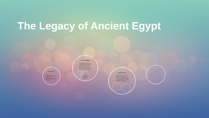The Legacy of Ancient Egypt by Wesley Truong on Prezi