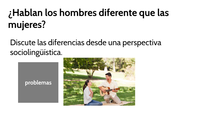 ¿Hablan los hombres difere by Andrew Ertl on Prezi