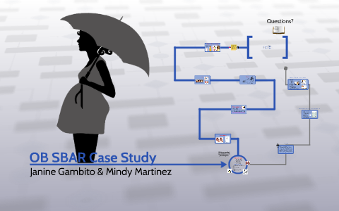 OB SBAR Case Study by Janine Gambito on Prezi