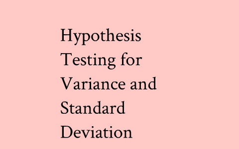 Hypothesis Testing for Variance and Standard Deviation by Jennifer ...