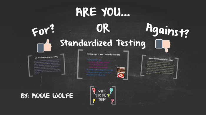 How does standardized testing affect students? by Addie Wolfe on Prezi