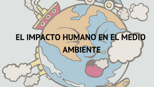 Copia de EL IMPACTO HUMANO EN EL MEDIO AMBIENTE by Daniel Gutiérrez ...