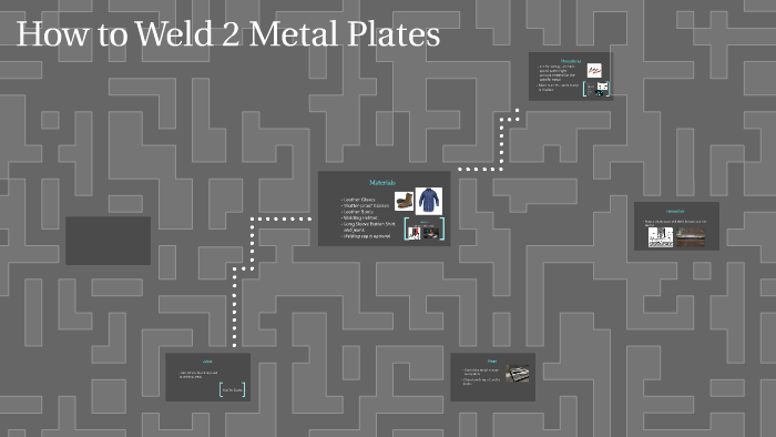 How to Weld 2 Metal Plates by Jose Arredondo on Prezi