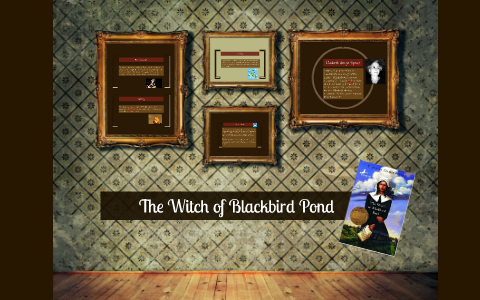 The Witch of Blackbird Pond by Lisa Rodkey on Prezi