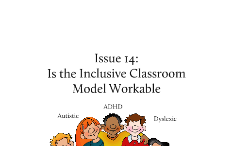 Issue 14: Is the Inclusive Classroom Model Workable? by Laurie Kendall ...