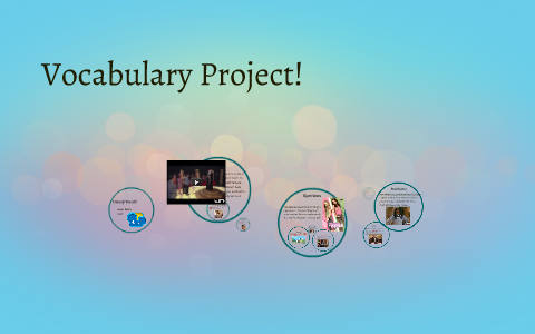 Vocabulary Project! by on Prezi