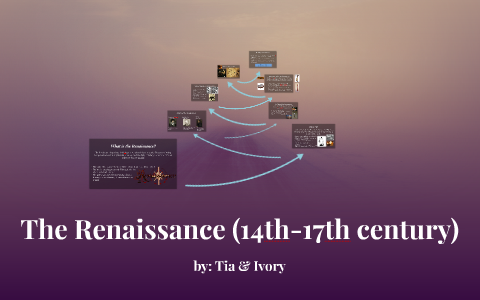 The Renaissance (14th-17th century) by Tia Nguyen on Prezi