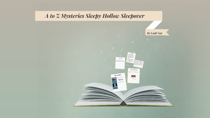 A to Z mysterie sleepy hollow sleepover by judy van on Prezi