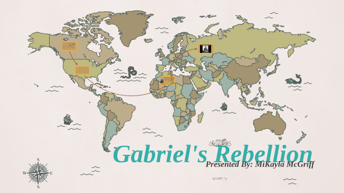 Gabriel's Rebellion by MiKayla McGriff on Prezi