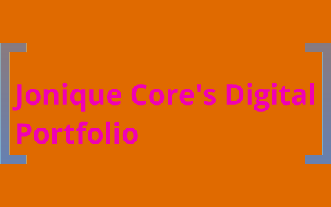 Jonique Core's Portfolio by Jonique Core on Prezi