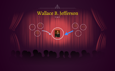Wallace Jefferson by Rashard M. on Prezi