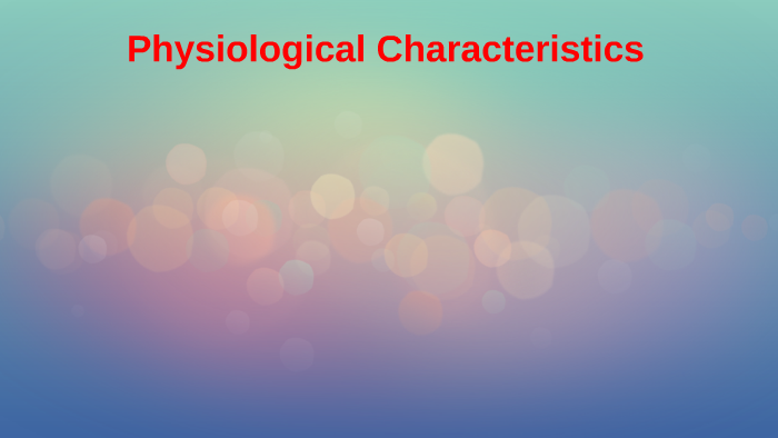 Physiological Characteristics by Emmanuel Ogunlola