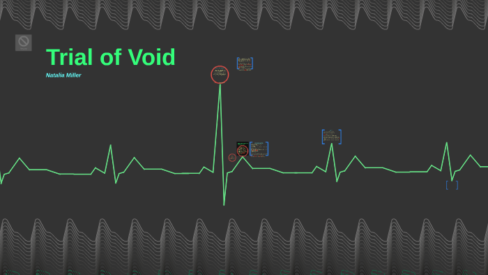 Trial of Void by Natalia Miller on Prezi