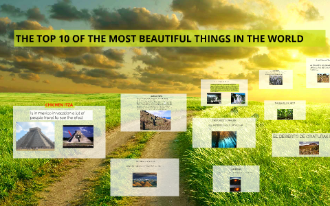 THE TOP 10 OF THE MOST BEAUTIFUL THINGS IN THE WORLD by alvaro mojica ...