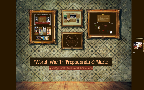 World War 1 : Propaganda & Music by Simranjit Khatkar on Prezi