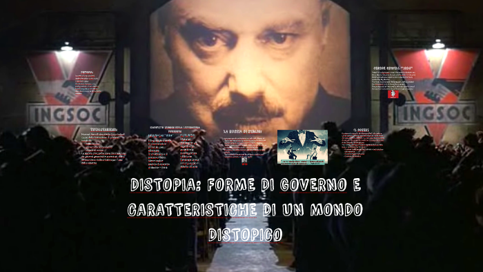 DISTOPIA: TIPI DI GOVERNO IN UN MONDO DISTOPICO by Anna Bacchetta on Prezi