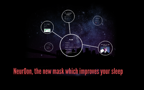 NeurOon, the new mask which improves your sleep by Hugo Akadjamé on Prezi