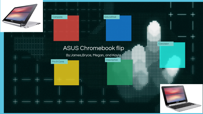 Asus Chromebook flip by Bryce Abbott on Prezi
