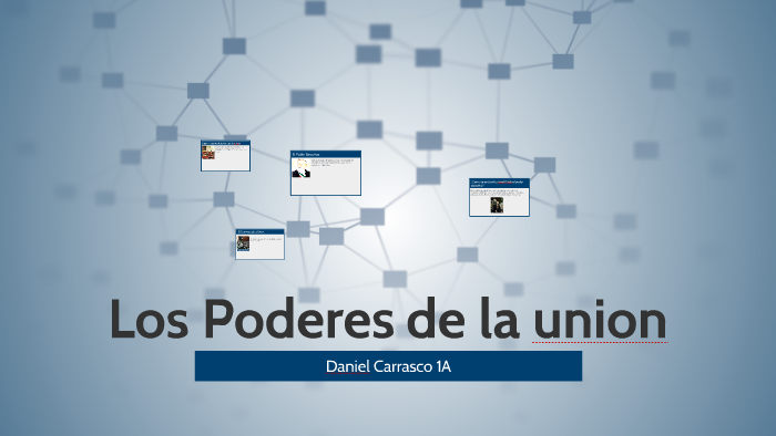 Los Poderes de la union by daniel carrasco on Prezi
