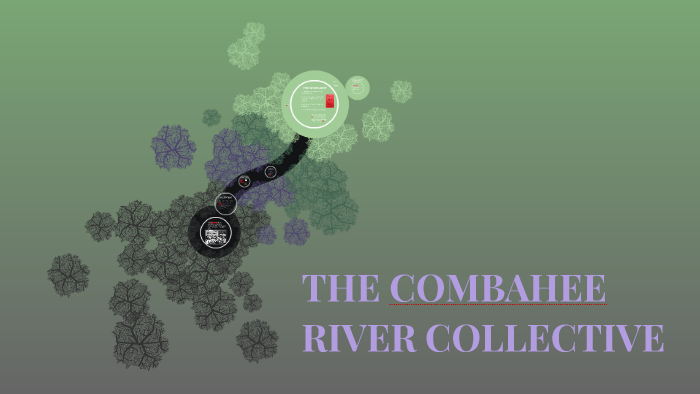 THE COMBAHEE RIVER COLLECTIVE by Alexa Smithwrick on Prezi