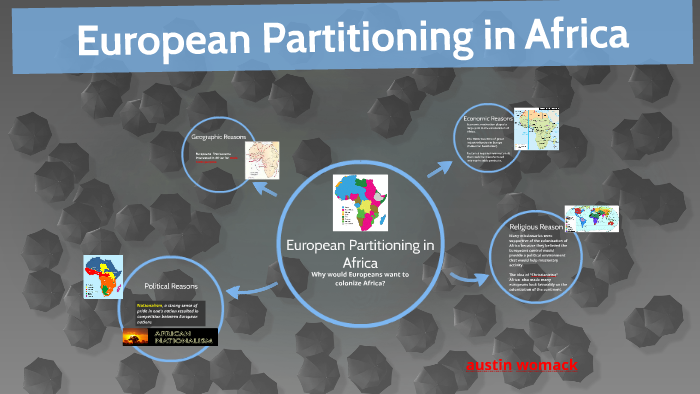 European Partitioning in Africa by austin womack on Prezi