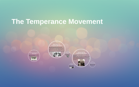 The Temperance Movement by Greer Ayers on Prezi