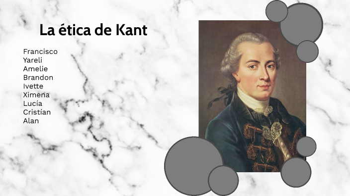 La etica de Kant by Ximena Mora Avalos on Prezi