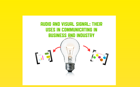 AUDIO AND VISUAL SIGNAL: THEIR USES IN COMMUNICATING IN BUSINESS AND ...