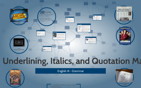Underlining, Italics, and Quotation Marks by Kylee Palmer on Prezi