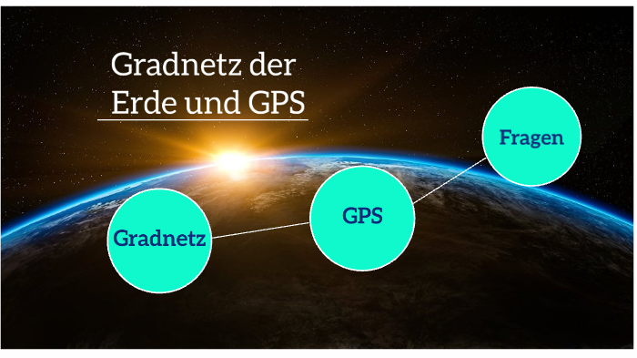 Geo: Gradnetz und GPS der Erde by Nick Schultze on Prezi